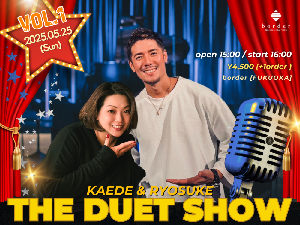 THE DUET SHOW vol.1 / KAEDE&RYOSUKE | border - live music & drinks